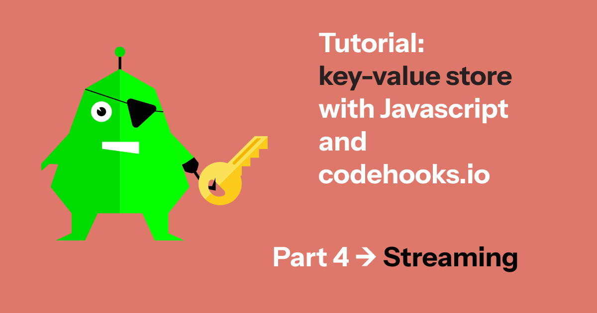 Working with multiple values and streams | Part 4 - codehooks.io
